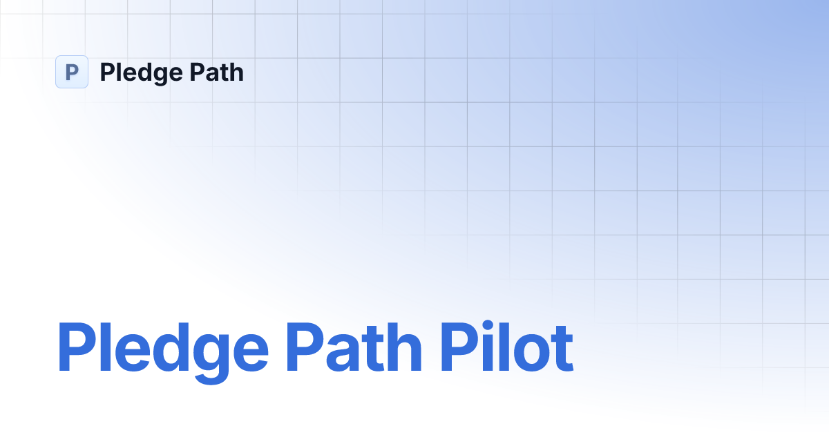 Pledge Path Pilot | Pledge Path